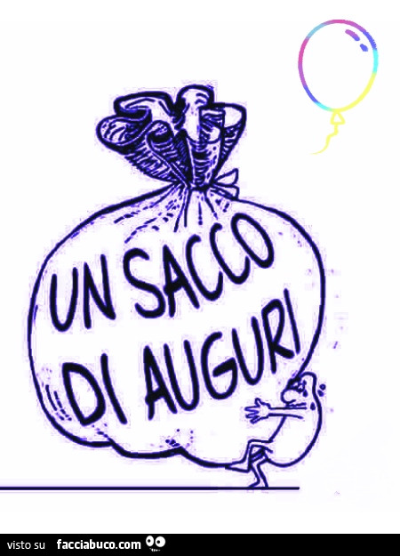 Un sacco di auguri - Facciabuco.com