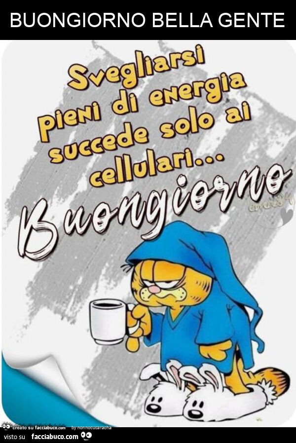 Buongiorno bella gente - Facciabuco.com