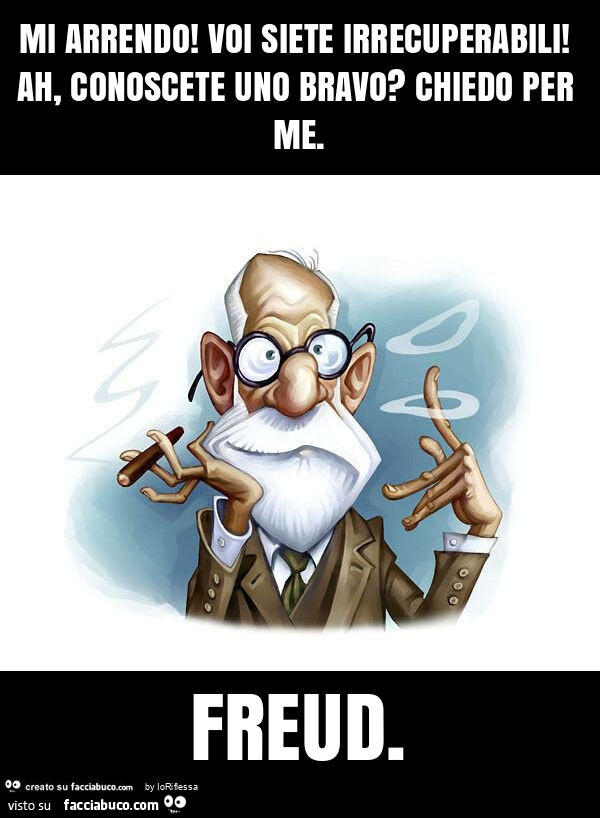 Tutti i meme su Sigmund Freud - Facciabuco.com